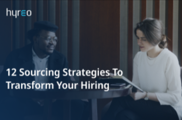 12 Candidate Sourcing Strategies That Will Improve Your Hiring