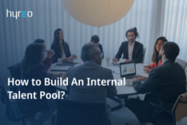 How to build an Internal Talent Pool - [8 Ways] - Hyreo